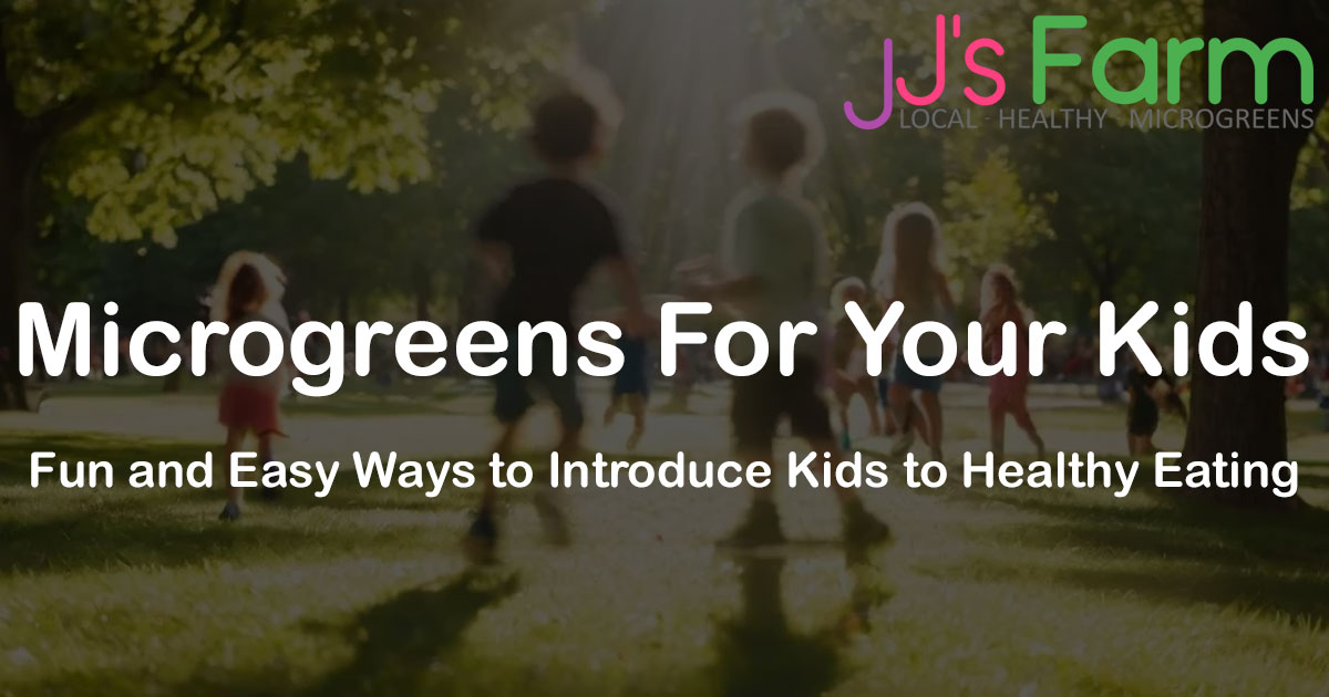 Fun and Easy Ways to Introduce Kids to Eating Healthy Microgreens